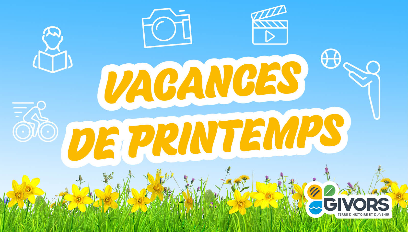 Que faire pendant les vacances de Printemps ! - Ville de Givors Que faire pendant les vacances de Printemps ! - Ville de Givors